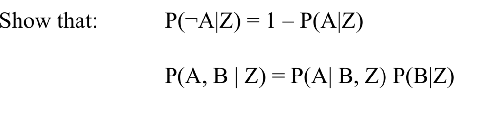 Solved Show that: P(A, B | Z) P(A| B, Z) P(BIZ) | Chegg.com