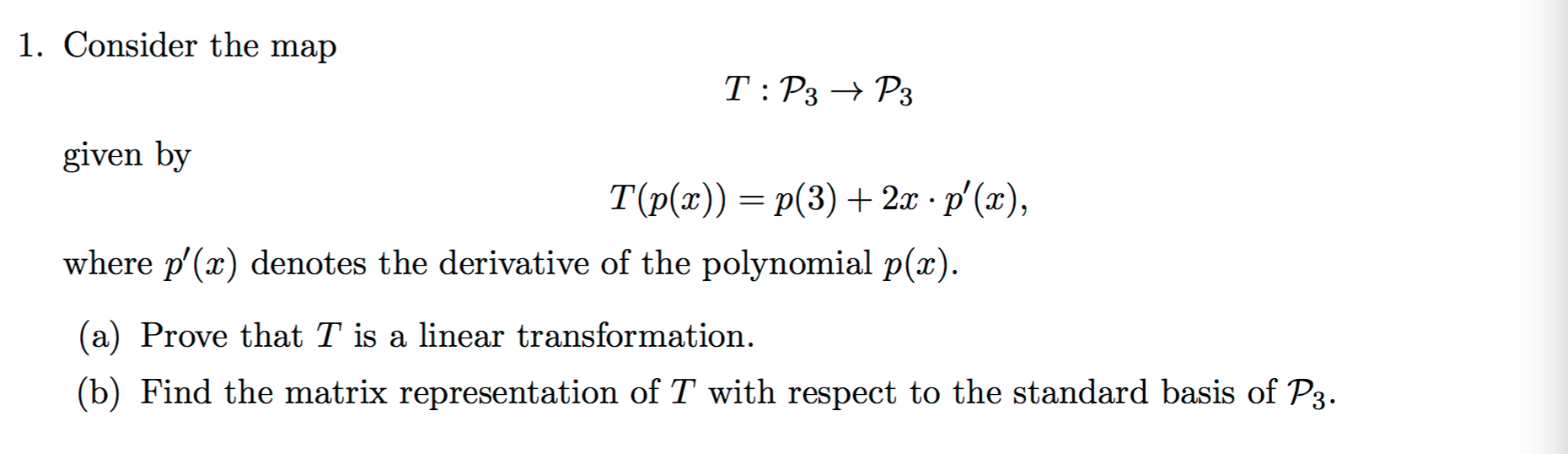 Solved Consider the map T: P_3 rightarrow P_3 given by | Chegg.com