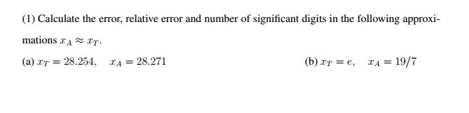 Solved Calculate The Error Relative Error And Number Of 5523