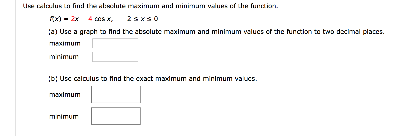 Solved Use calculus to find the absolute maximum and minimum | Chegg.com