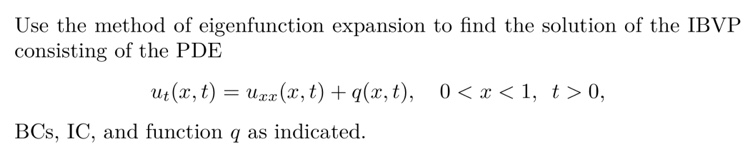 Solved Use the method of eigenfunction expansion to find the | Chegg.com