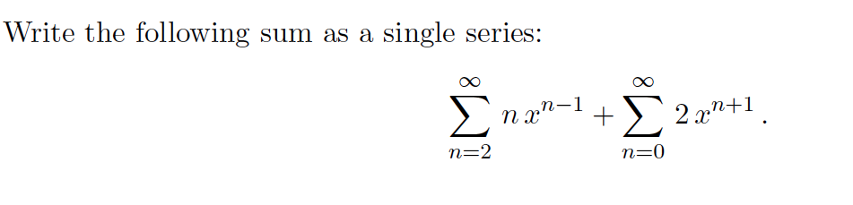 Solved Write the following sum as a single series: sigma_n | Chegg.com