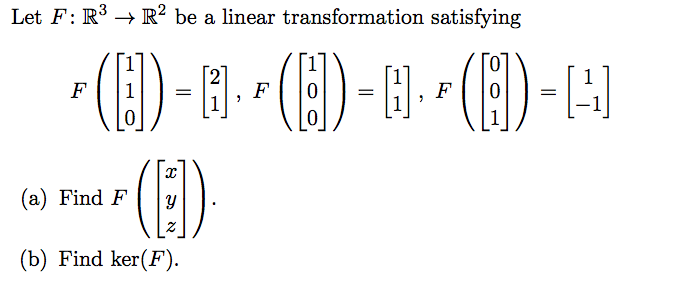 Solved Let F: R^3 rightarrow R^2 be a linear transformation | Chegg.com Solved Let F: R^3 rightarrow R^2 be a linear transformation | Chegg.com