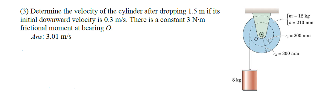 Solved Determine the velocity of the cylinder after dropping | Chegg.com