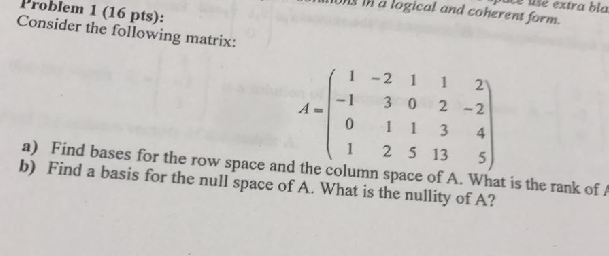 Solved Consider the following matrix: A = [1 -2 1 1 2 -1 3 | Chegg.com