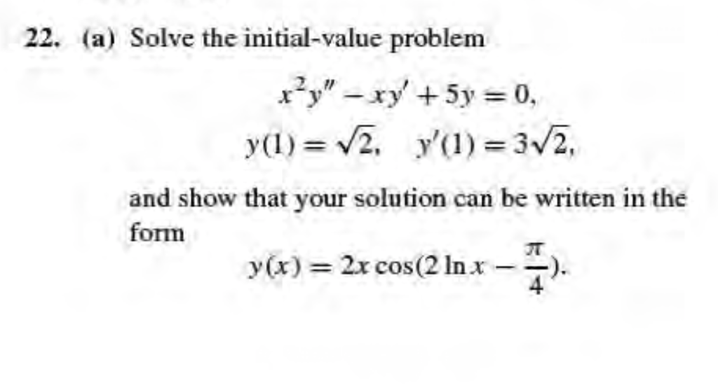 Solved Solve the initial-value problem x^2y" - xy' + 5y = | Chegg.com