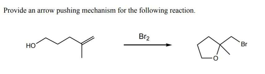 Solved Provide an arrow pushing mechanism for the following | Chegg.com