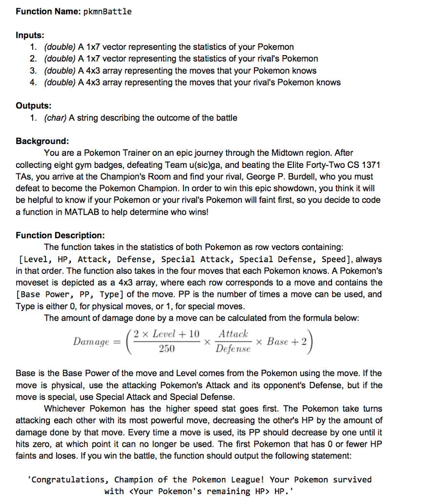Solved Function Name: pkmnBattle Inputs: 1. (double) A 1x7 | Chegg.com