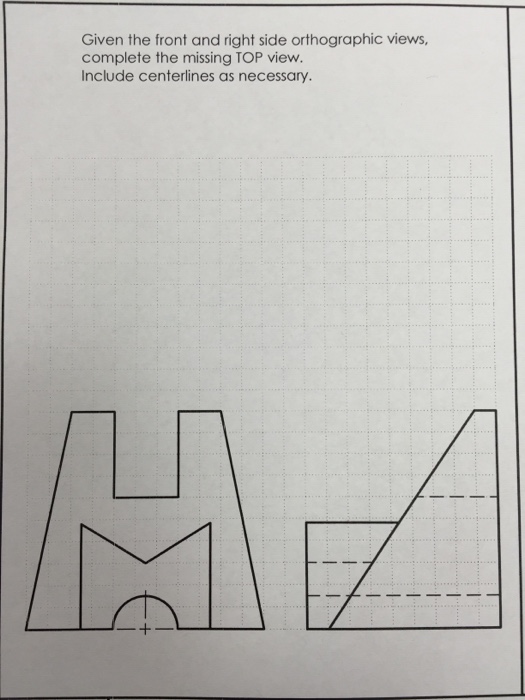 Solved Given the front and right side orthographic views, | Chegg.com