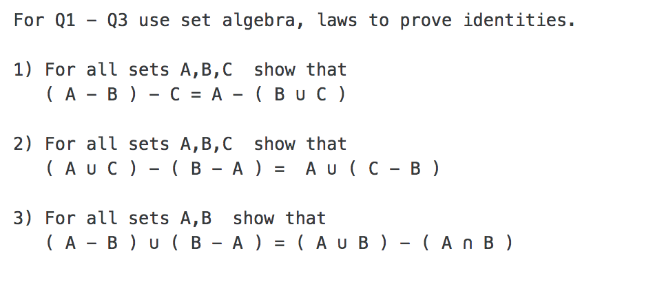 Solved For Q1 - Q3 use set algebra, laws to prove | Chegg.com