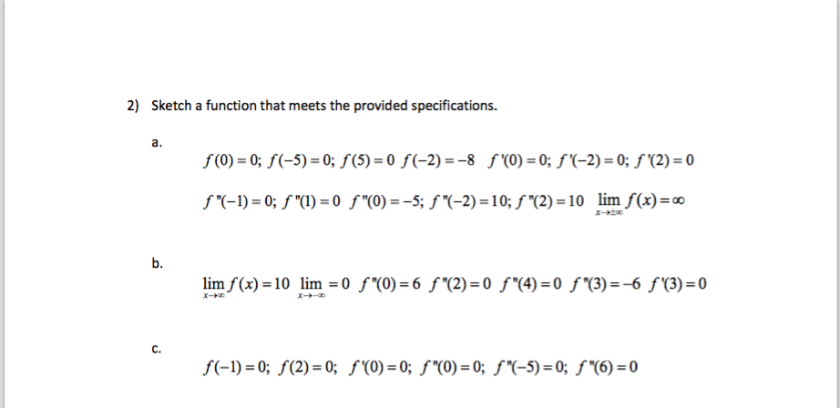 Solved ) Sketch a function that meets the provided | Chegg.com