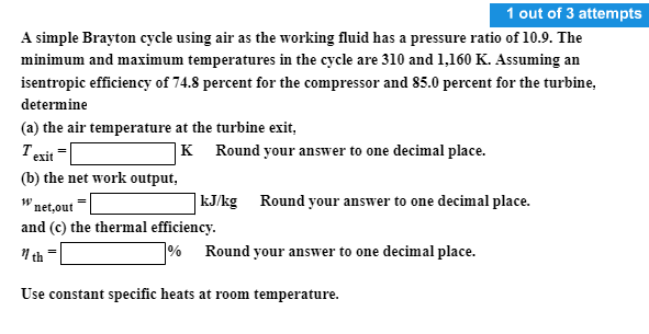 Solved A simple Brayton cycle using air as the working fluid | Chegg.com