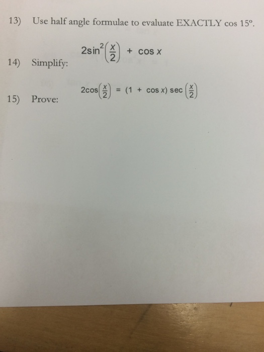 Solved Use half angle formulae to evaluate EXACTLY cos 15 | Chegg.com