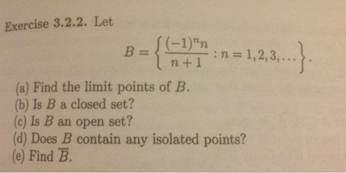 Solved Let B = {(-1)^n n/n + 1 : n = 1, 2, 3,...}. (a) Find | Chegg.com