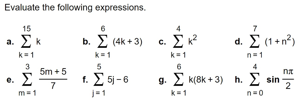 Solved Evaluate the following expressions. sigma_k = 1^15 k | Chegg.com