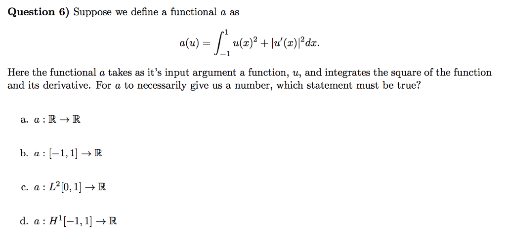 Solved Question 6) Suppose we define a functional a as -1 | Chegg.com