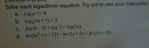 Solved Solve each logarithmic equation. Try not to use your | Chegg.com
