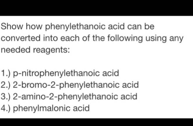 Solved Show how phenylethanoic acid can be converted into | Chegg.com