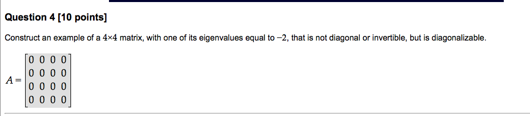 Solved Construct an example of a 4 times 4 matrix, with one | Chegg.com