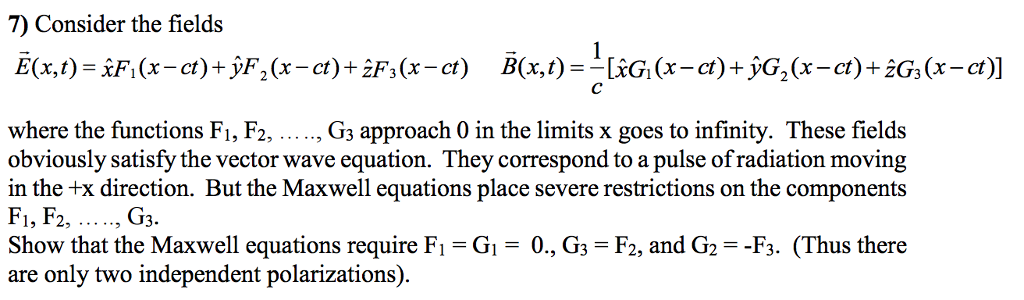 Solved Consider the fields E vector (x, t) = xF_1 (x - ct) + | Chegg.com