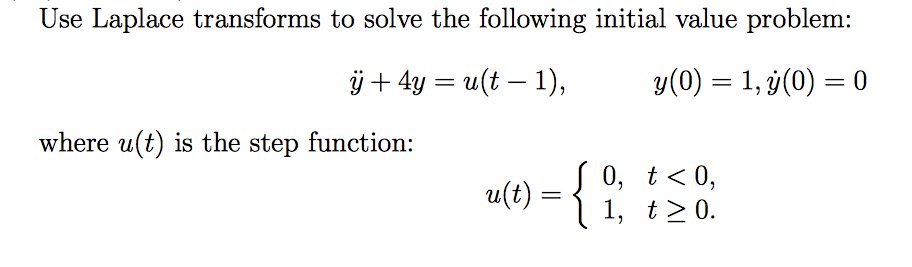 Solved Use Laplace transforms to solve the following initial | Chegg.com