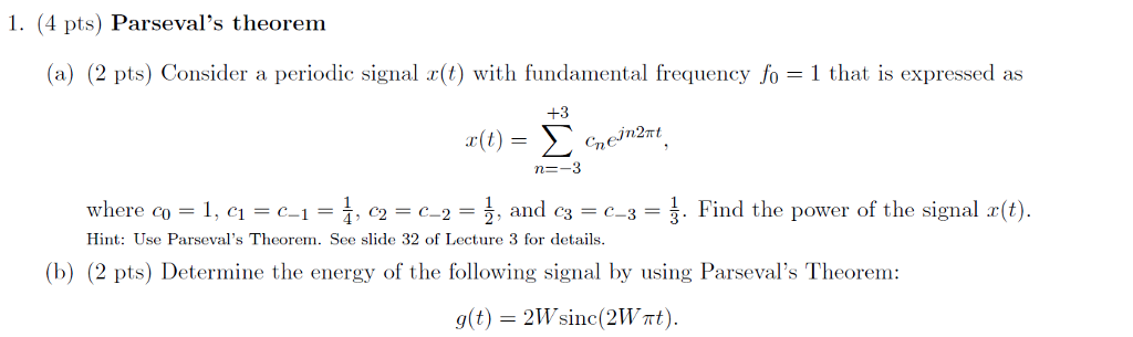Solved 1. (4 pts) Parseval's theorem (a) (2 pts) Consider a | Chegg.com