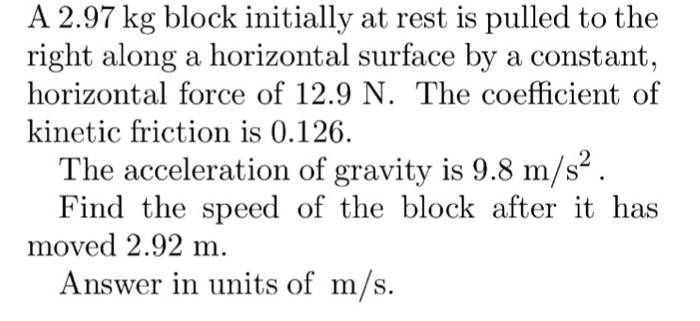 Solved A 2.97 kg block initially at rest is pulled to the | Chegg.com