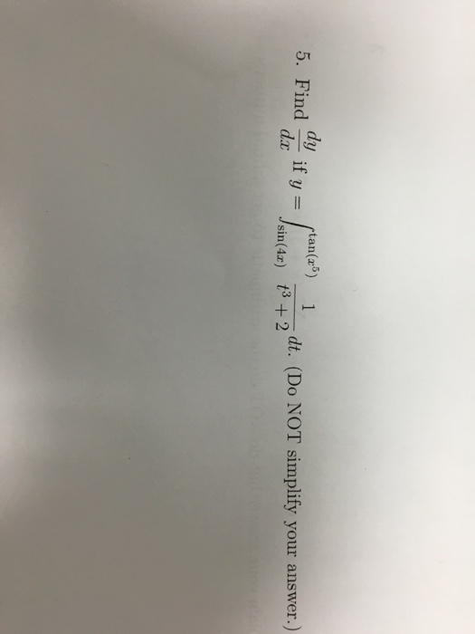 Solved Find dy/dx if y = integral_sin(4x)^tan (x^5) 1/t^3 + | Chegg.com