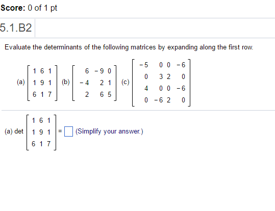Solved Evaluate the determinants of the following matrices | Chegg.com