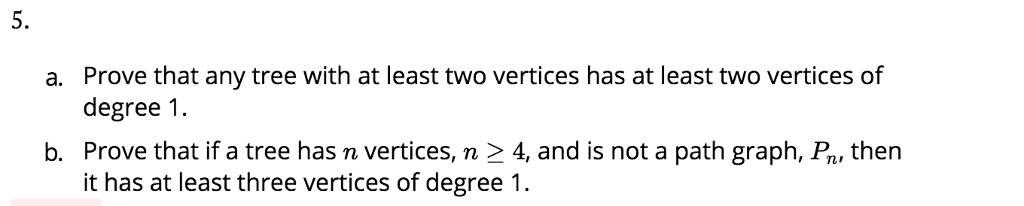 Solved 5. Prove that any tree with at least two vertices has | Chegg.com