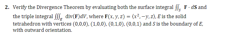 Solved 2. Verify the Divergence Theorem by evaluating both | Chegg.com