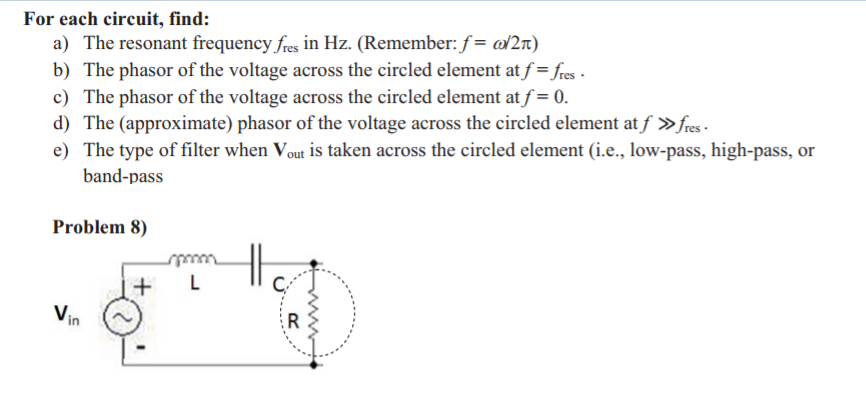 Solved For each circuit, find: a) The resonant | Chegg.com