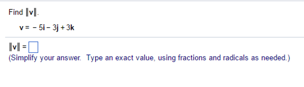 Solved Find llvll. v = - 5i - 3j + 3k (Simplify your | Chegg.com