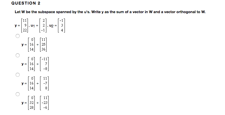 Solved Let W be the subspace spanned by the u's. Write y as | Chegg.com