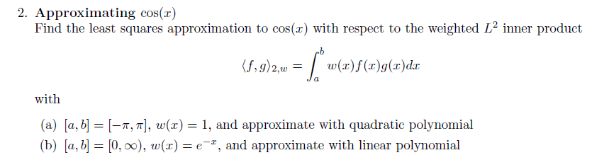 Solved Approximating cos(x) Find the least squares | Chegg.com