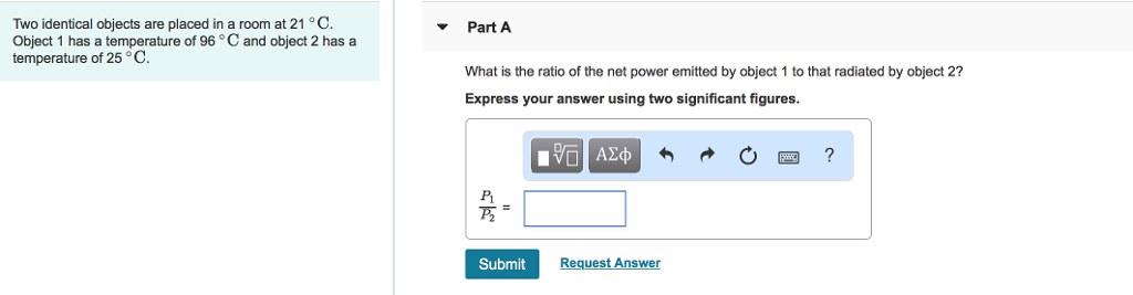 Solved Two identical objects are placed in a room at 21 C. | Chegg.com