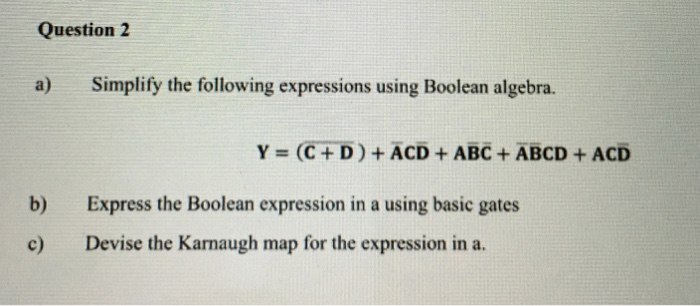 Solved Simplify the following expressions using Boolean | Chegg.com