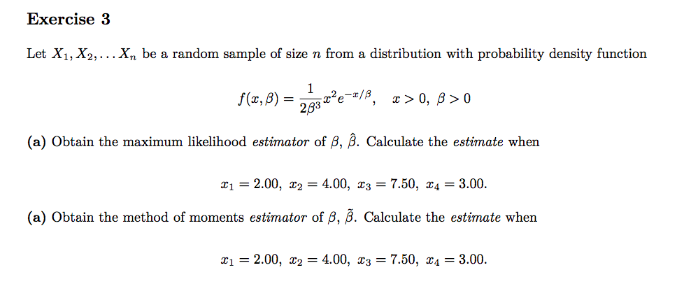 Solved Exercise 3 Let X1, X2,… Xn be a random sample of size | Chegg.com