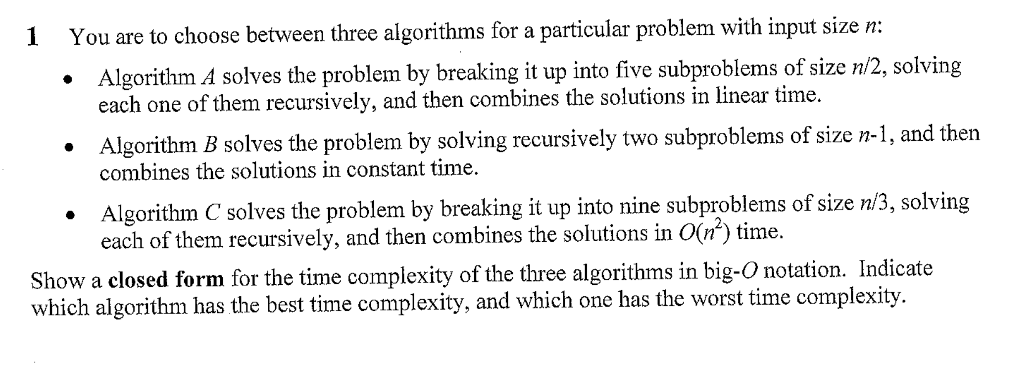 Solved 1 You Are To Choose Between Three Algorithms For A 1303