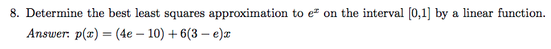 Solved Determine the best least squares approximation to e x | Chegg.com