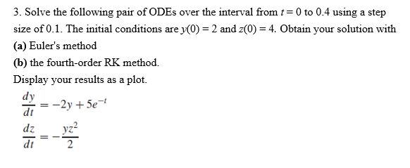 Solved 3. Solve the following pair of ODEs over the interval | Chegg.com