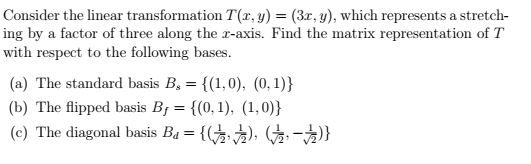 Solved Consider the linear transformation T(x, y) = (3x, y), | Chegg.com