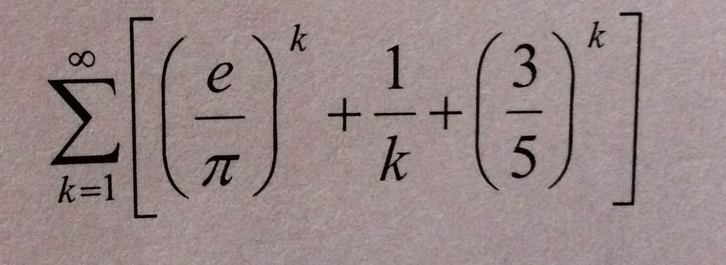 Solved sigma k=1 [(e/pi)^k +1/k +(3/5)^k] | Chegg.com