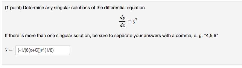 Solved (1 point) Determine any singular solutions of the | Chegg.com