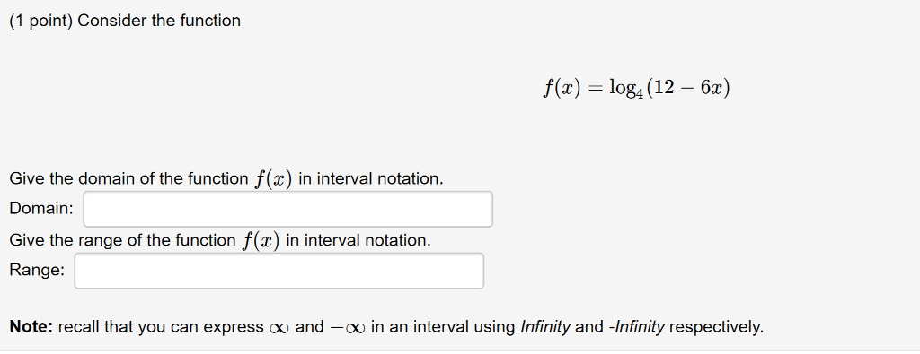 Solved (1 point) Consider the function f(x)-log4 (12 - 6x) | Chegg.com