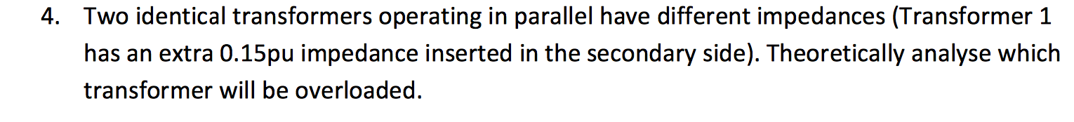 Solved 4. Two identical transformers operating in parallel | Chegg.com