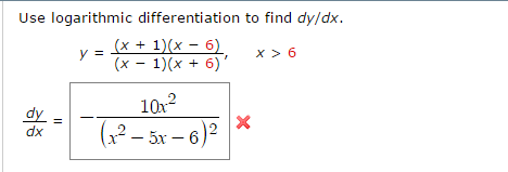 Solved Use logarithmic differentiation to find dy/dx. y = | Chegg.com
