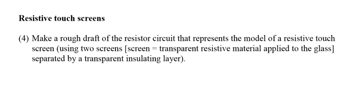 Solved Resistive touch screens Make a rough draft of the | Chegg.com