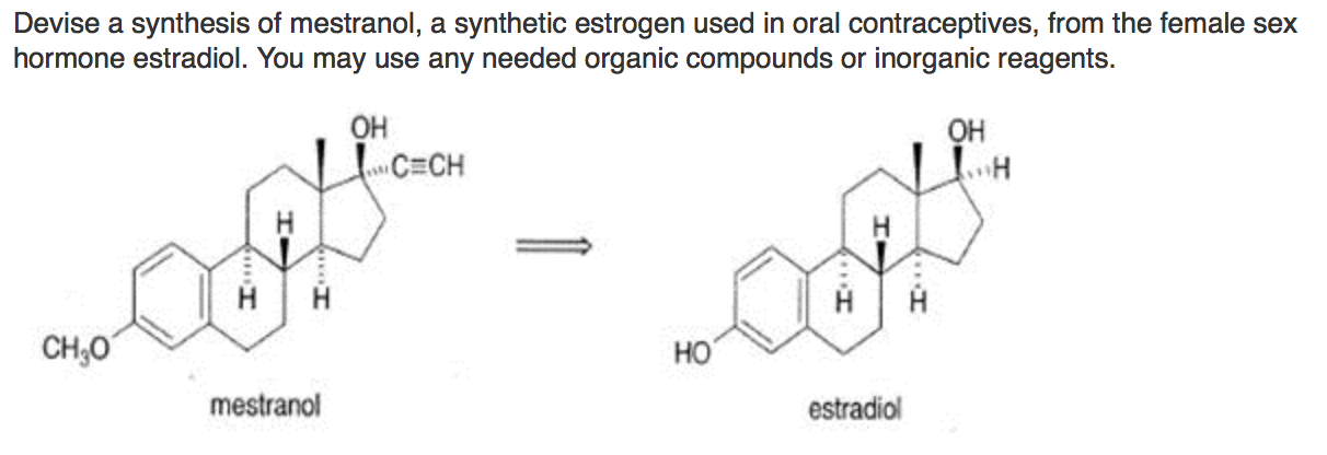 Devise a synthesis of mestranol, a synthetic estrogen | Chegg.com