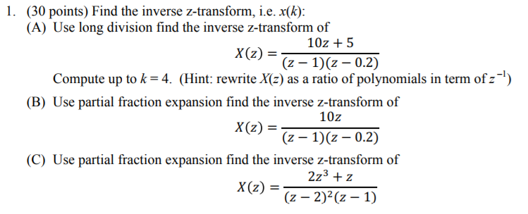 Solved Find the inverse z-transform, i.e. x(k): (A) Use | Chegg.com